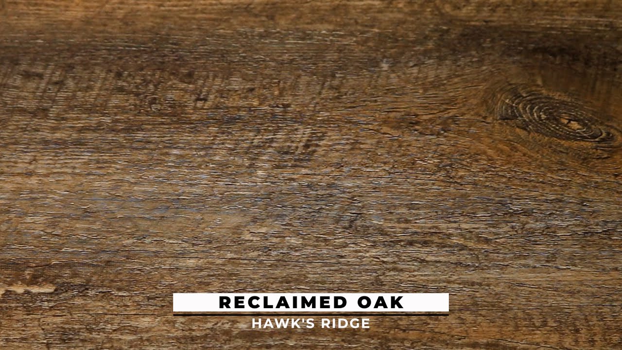 Reclaimed Oak | Hawk's Ridge LVP - YouTube