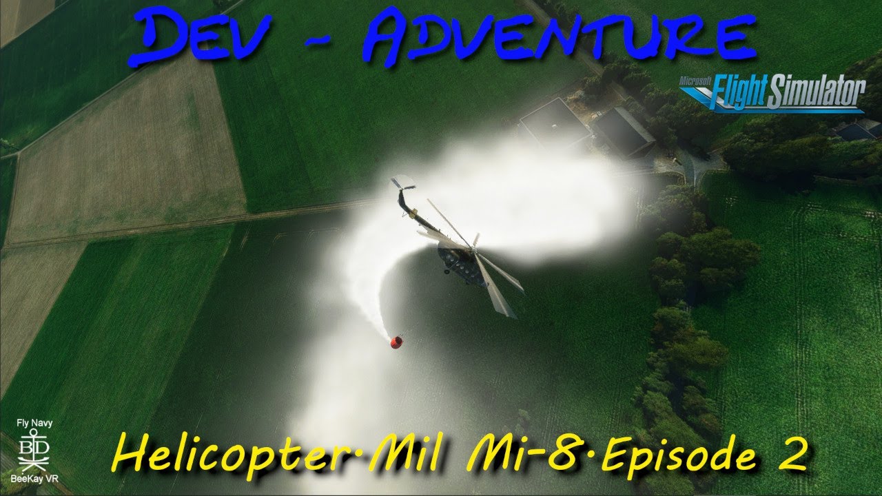 Mil Mi-8 / 17 - Development Mil Mi-8 / 17 Episode 2 - Dev Adventure VR - MSFS 2020 0.20.5.0 ß ...