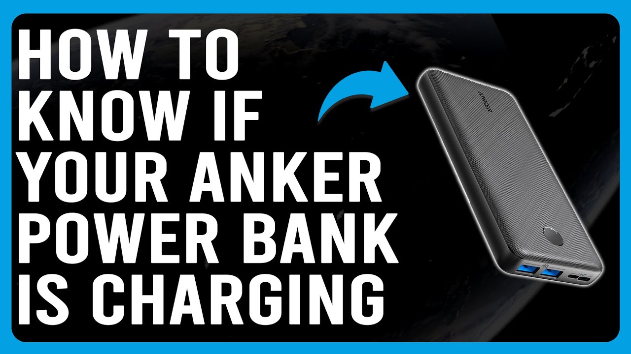 How To Know If Your Anker Power Bank Is Charging (How To Tell If Anker ...