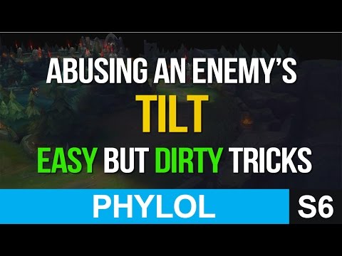 Abusing an Enemy's Tilt – A few EASY but DIRTY tricks to help win