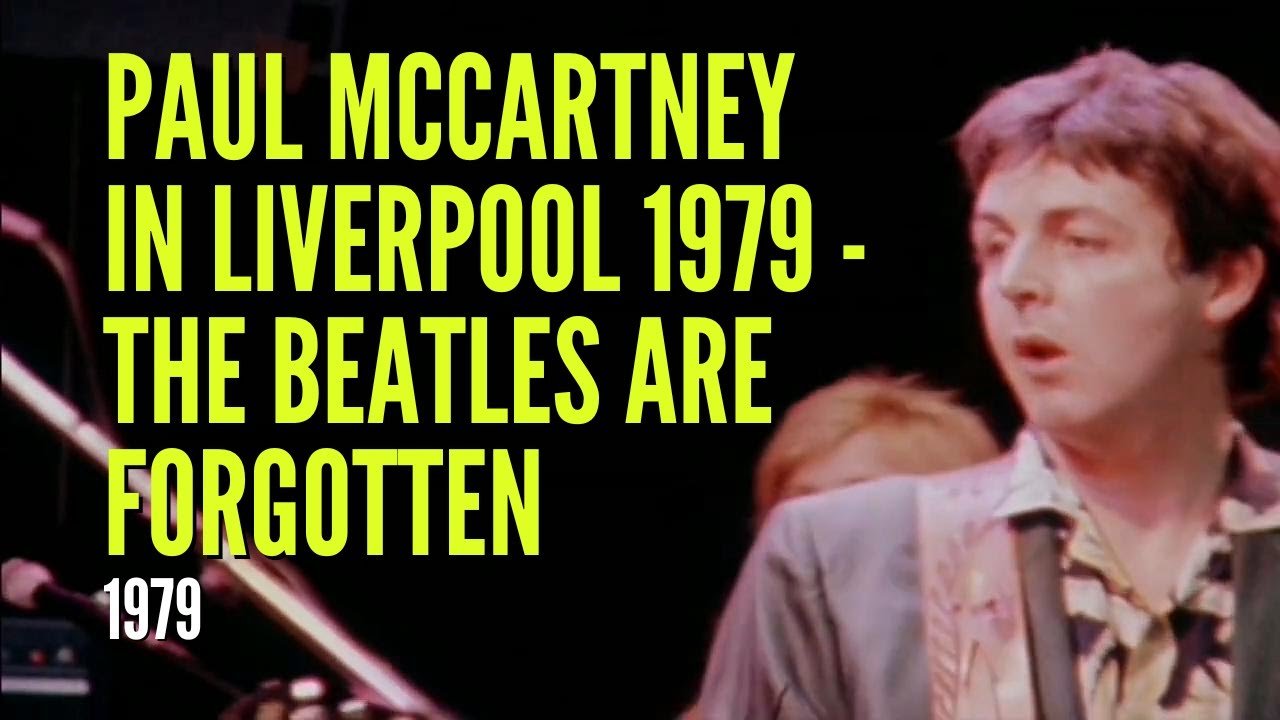 Paul McCartney Returns to Liverpool in 1979 - Have The Beatles Been ...