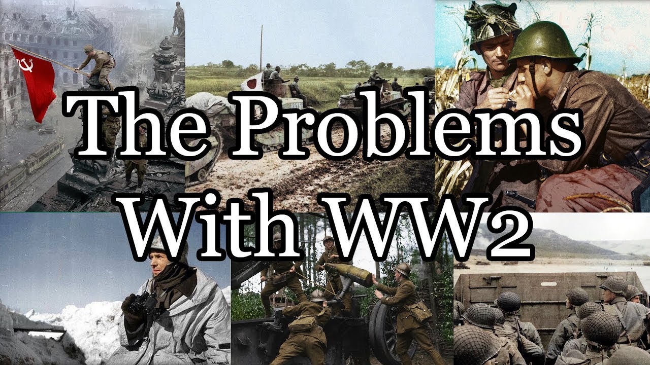 Problems With How World War 2 Is Presented - YouTube