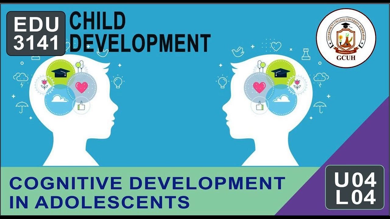 EDU-3141 U04-L04 Cognitive Development in Adolescents - YouTube