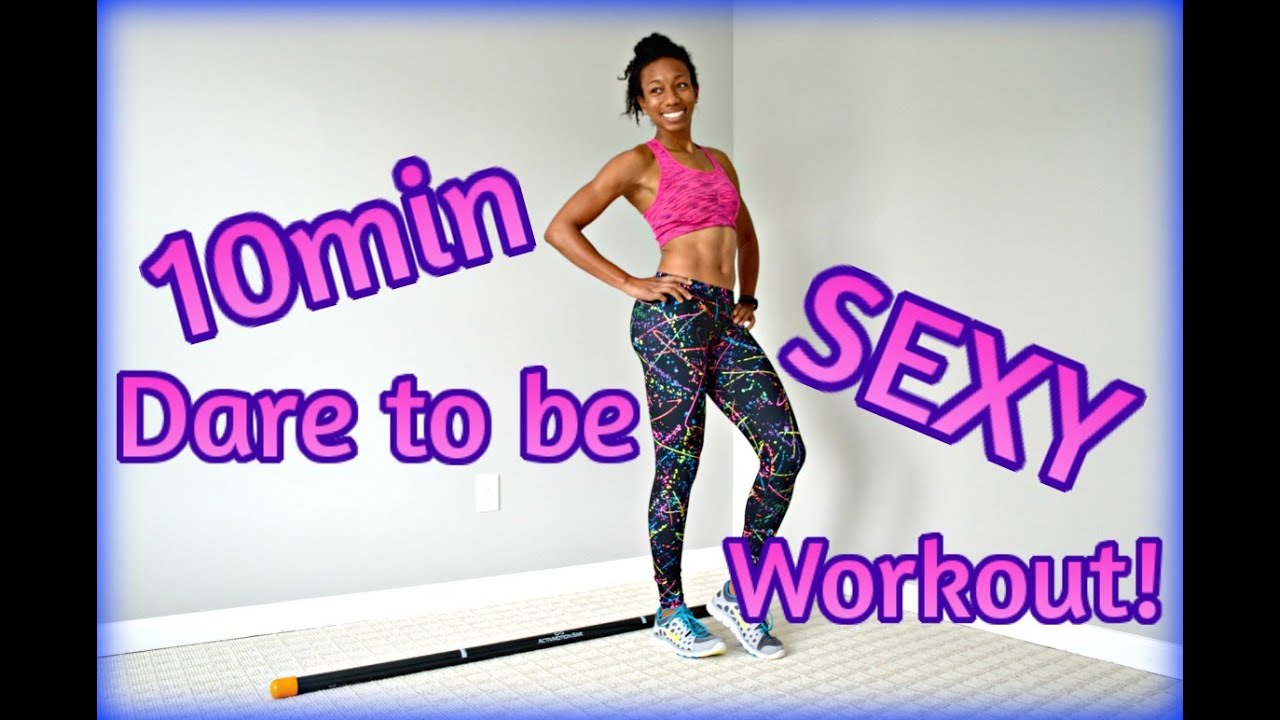 10min: Dare to be SEXY Workout (Full Length) ActivMotion Bar Workout - YouTube