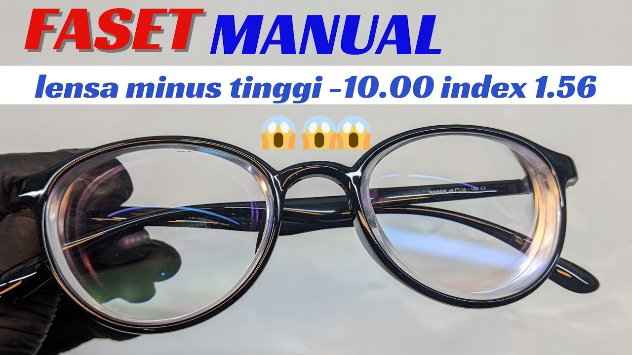 Faset manual kacamata lensa minus tinggi index 1.56 - YouTube