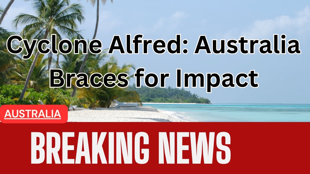 🔥 CYCLONE ALFRED ALERT! 🚨 Australia in the Danger Zone! 🌪️ - YouTube