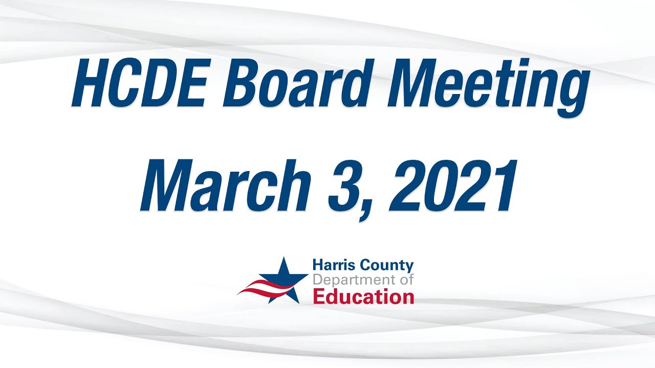 HCDE Board Meeting - March 3, 2021 - YouTube