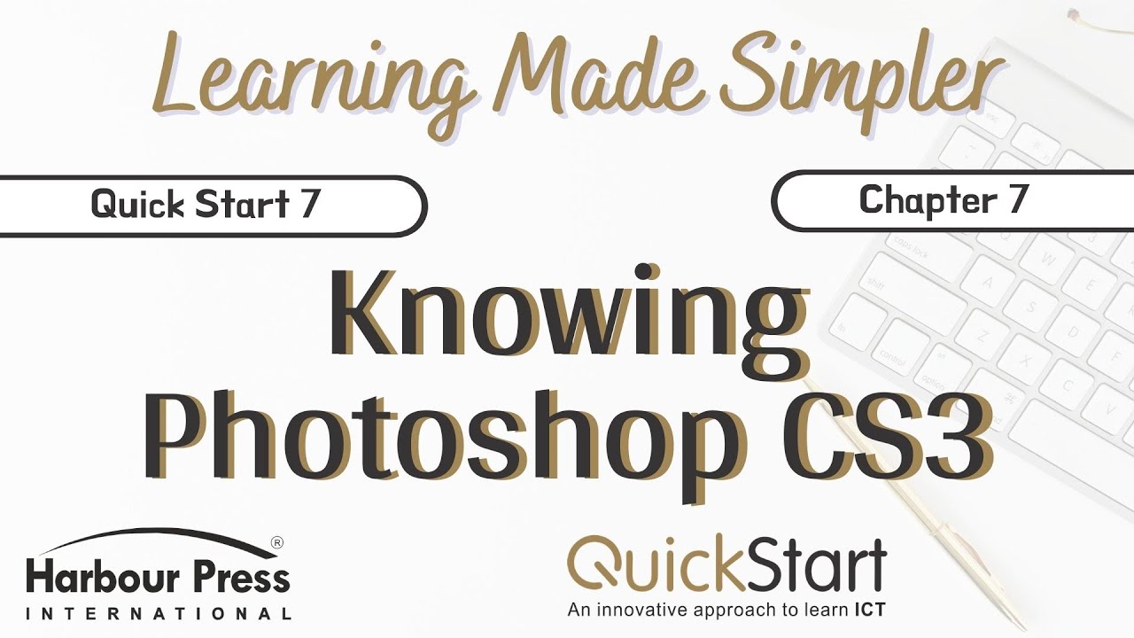 Quick Start Class 7-Chap 7 Knowing Photoshop CS3 (Part 1) - YouTube