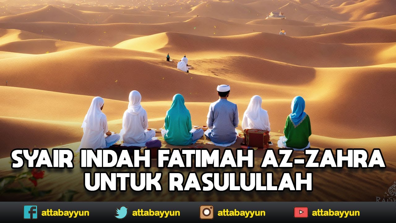Syair Indah Fatimah Az-Zahra untuk Nabi Muhammad - YouTube