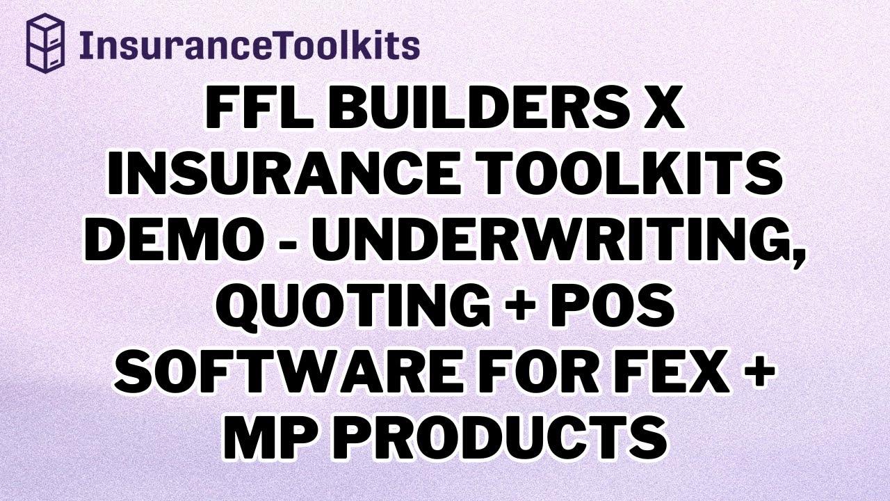 FFL Builders X Insurance Toolkits Demo - Underwriting, Quoting + POS ...