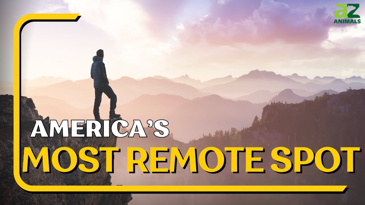 The Most Remote Spot in America (Takes 7 Days to Get There!) - YouTube