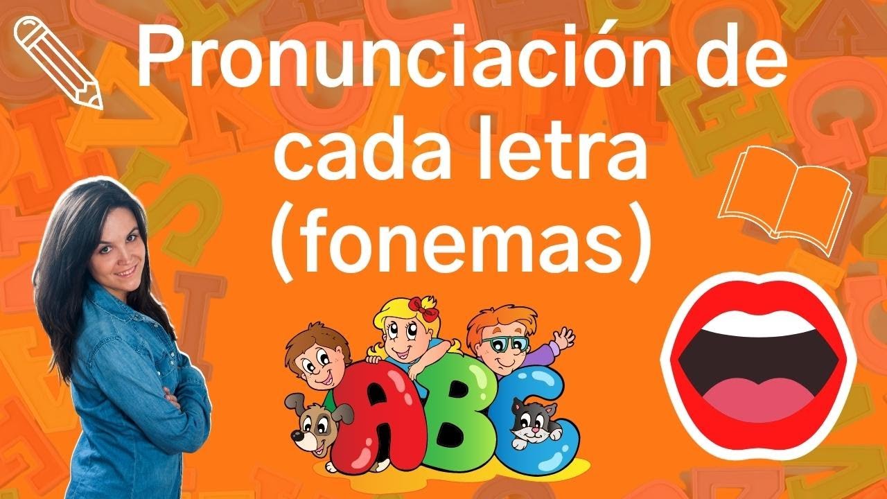 ¿Cómo suena cada LETRA? Enseña los fonemas a tus peques para que ...