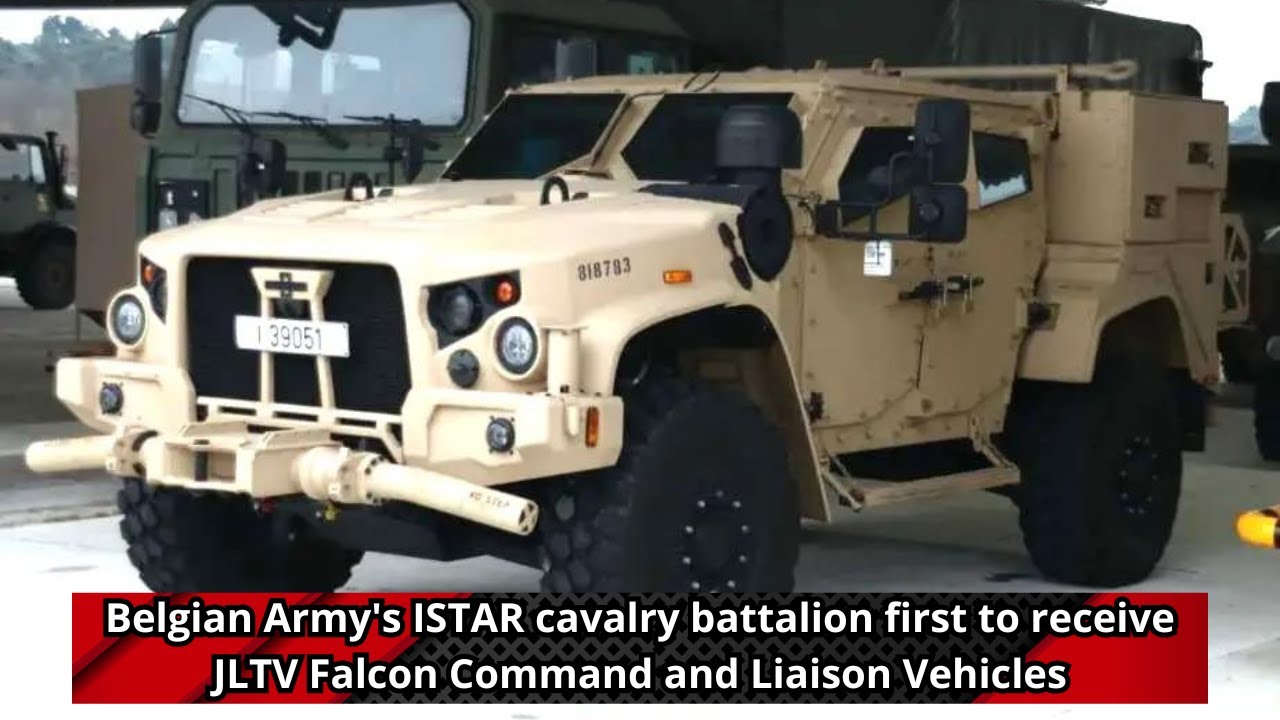 Belgian Army's ISTAR cavalry battalion first to receive JLTV Falcon ...