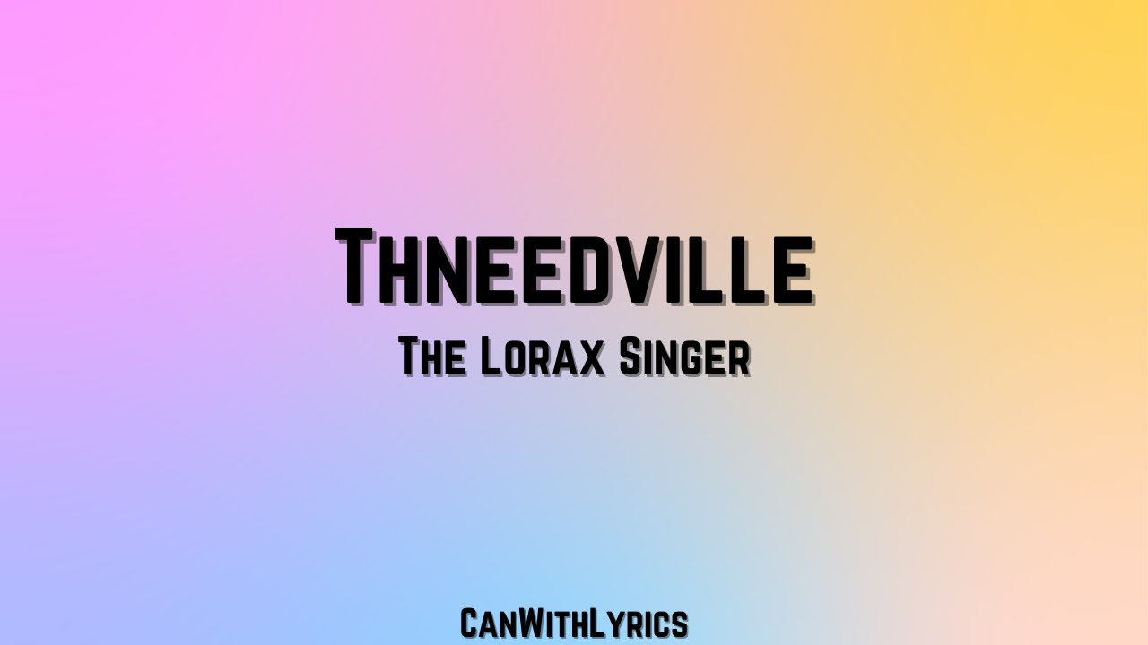 [LYRICS] Thneedville - The Lorax Singers (Theme Song) - YouTube