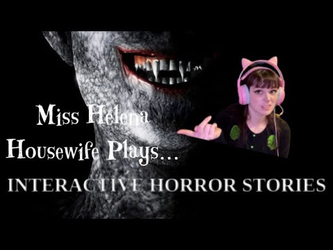 Miss Helena Housewife Plays: Interactive Horror Stories Pt. 3 - YouTube