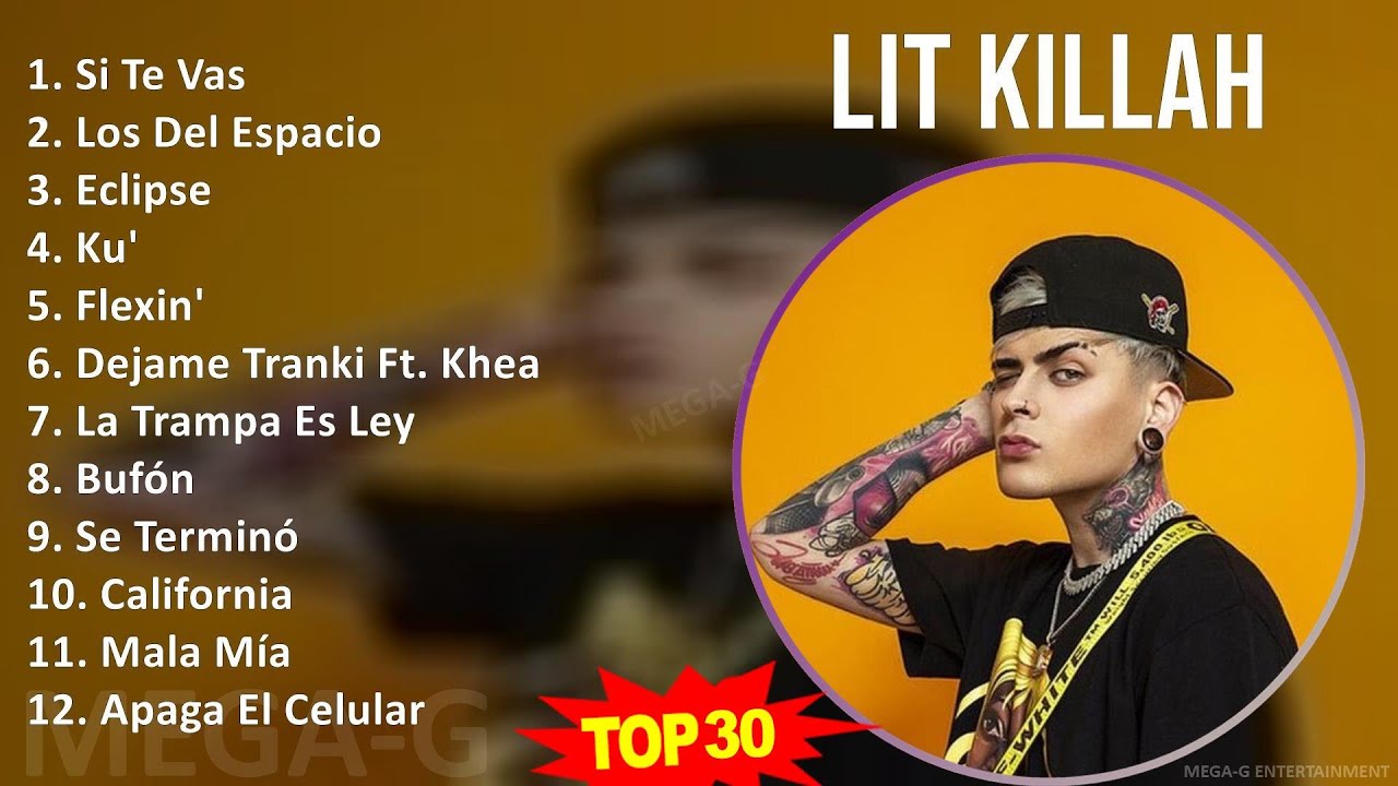 L I T k i l l a h 2024 MIX 30 Grandes Éxitos ~ 2010s Music ~ Top Latin ...