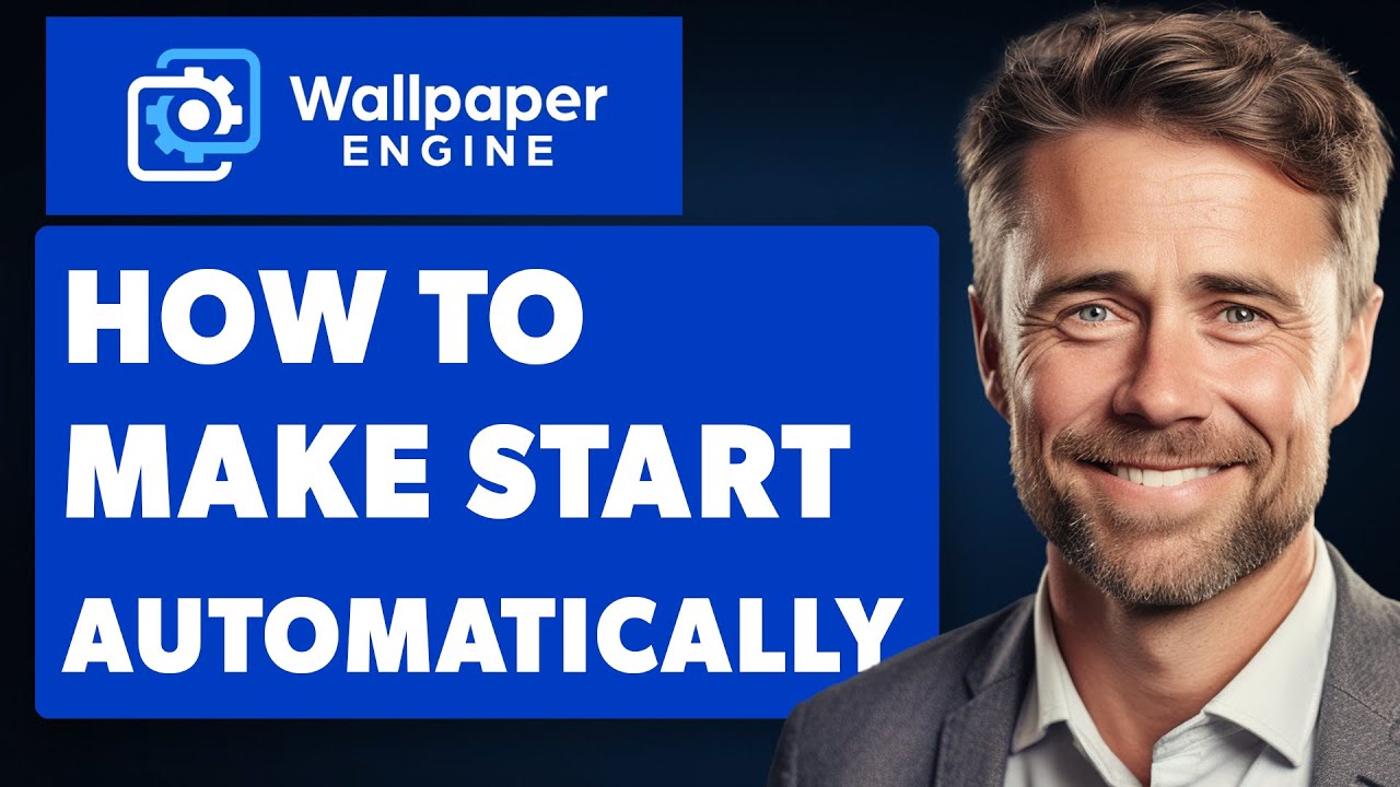 How To Make Wallpaper Engine Start Automatically (Full Guide 2024 ...