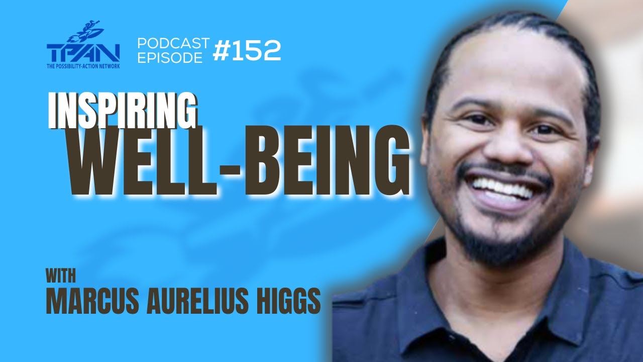 Episode 152, INSPIRING WELL-BEING with M. Aurelius Higgs - YouTube