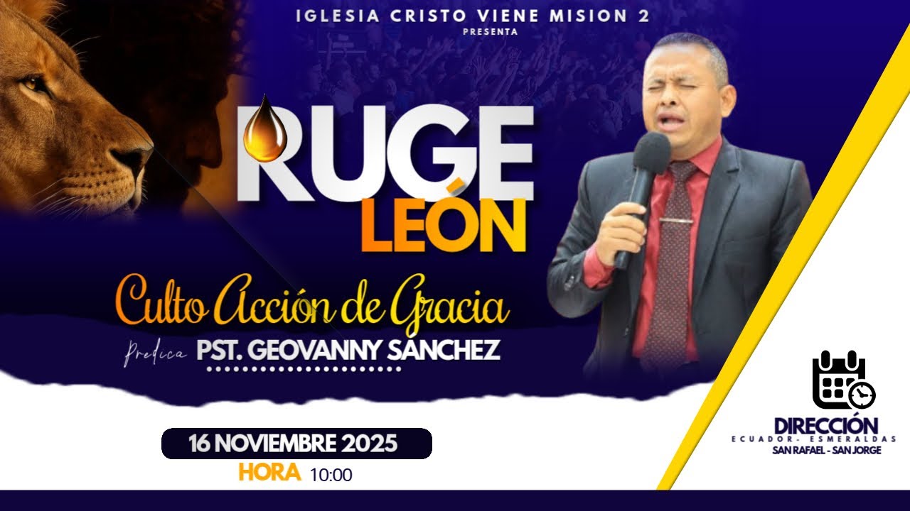 RUGE LEÓN - PST. GEOVANNY SÁNCHEZ - CULTO DE ACCIÓN DE GRACIA - YouTube