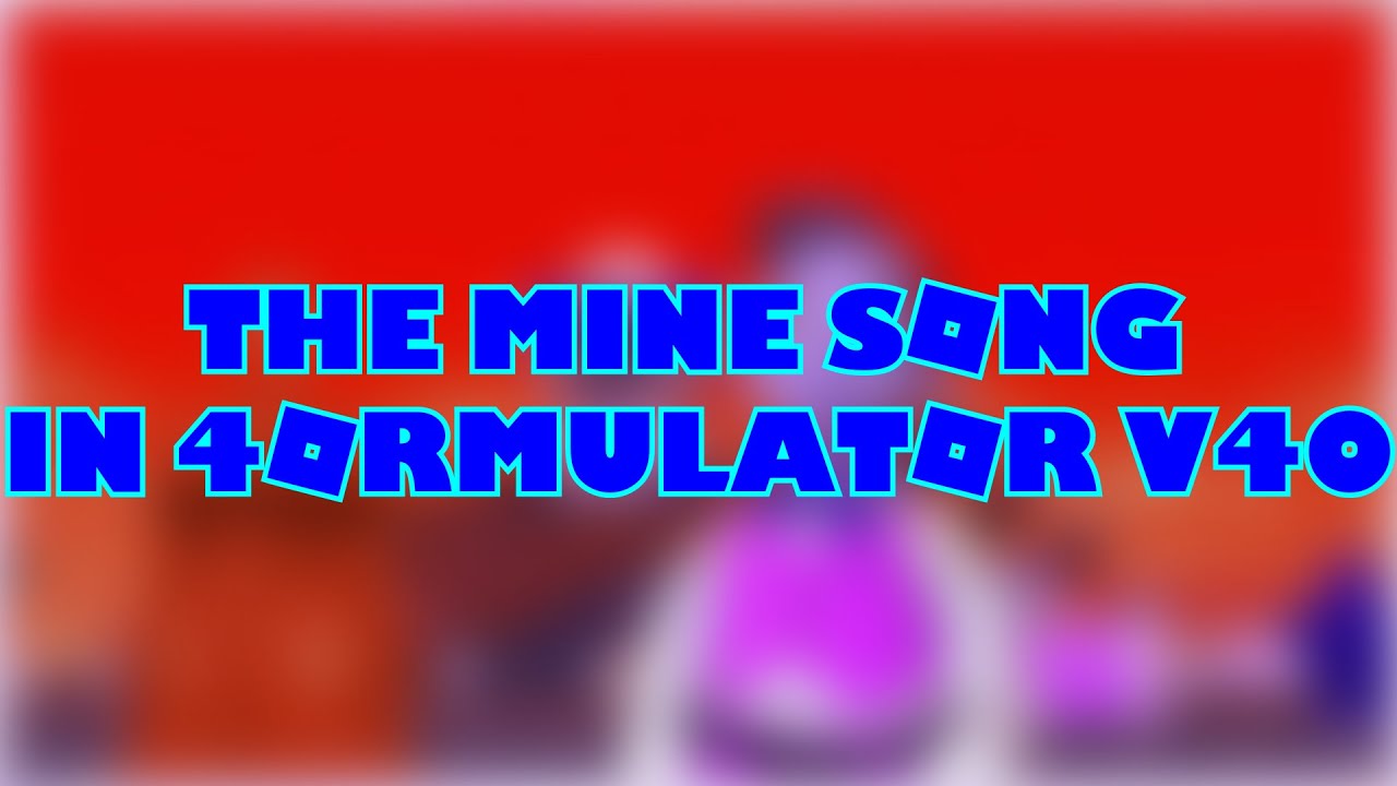 The Mine Song in 4ormulator V40 - YouTube