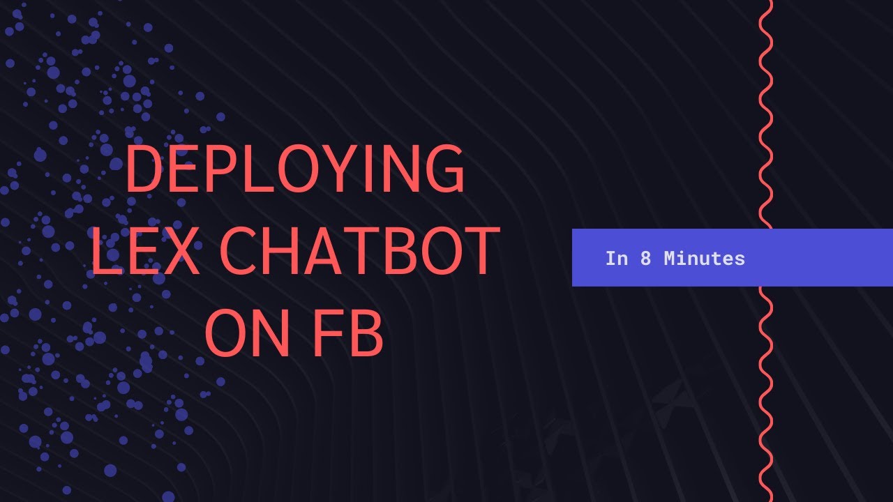 Deploying an AWS Lex Bot on Facebook in less than 8 minutes | Free AWS ...