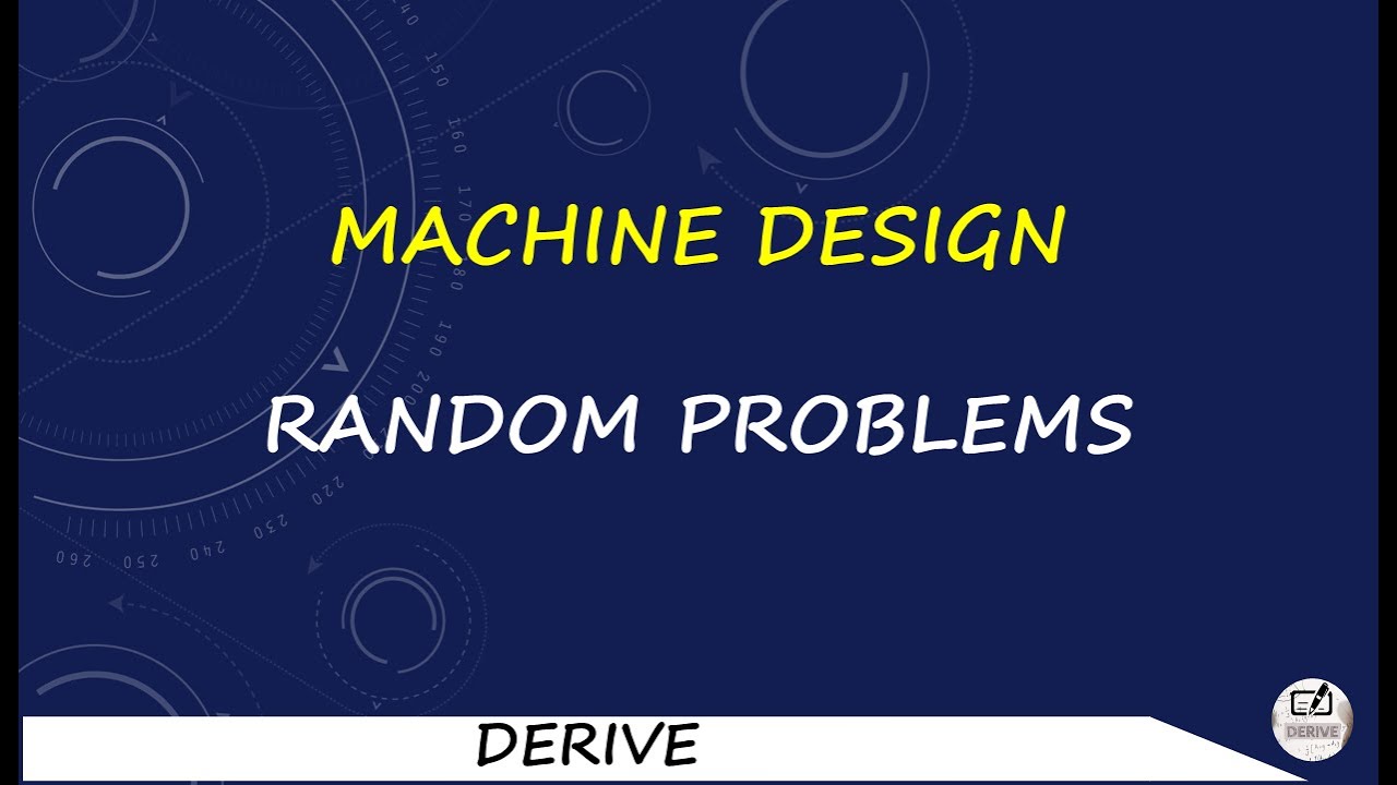 MACHINE DESIGN - RANDOM PROBLEMS (1) - YouTube