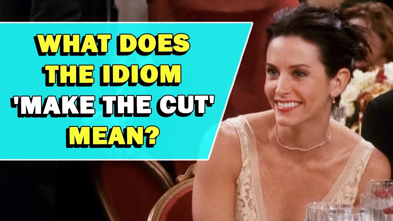 Idiom Make The Cut Meaning YouTube idiom-make-the-cut-meaning-youtube