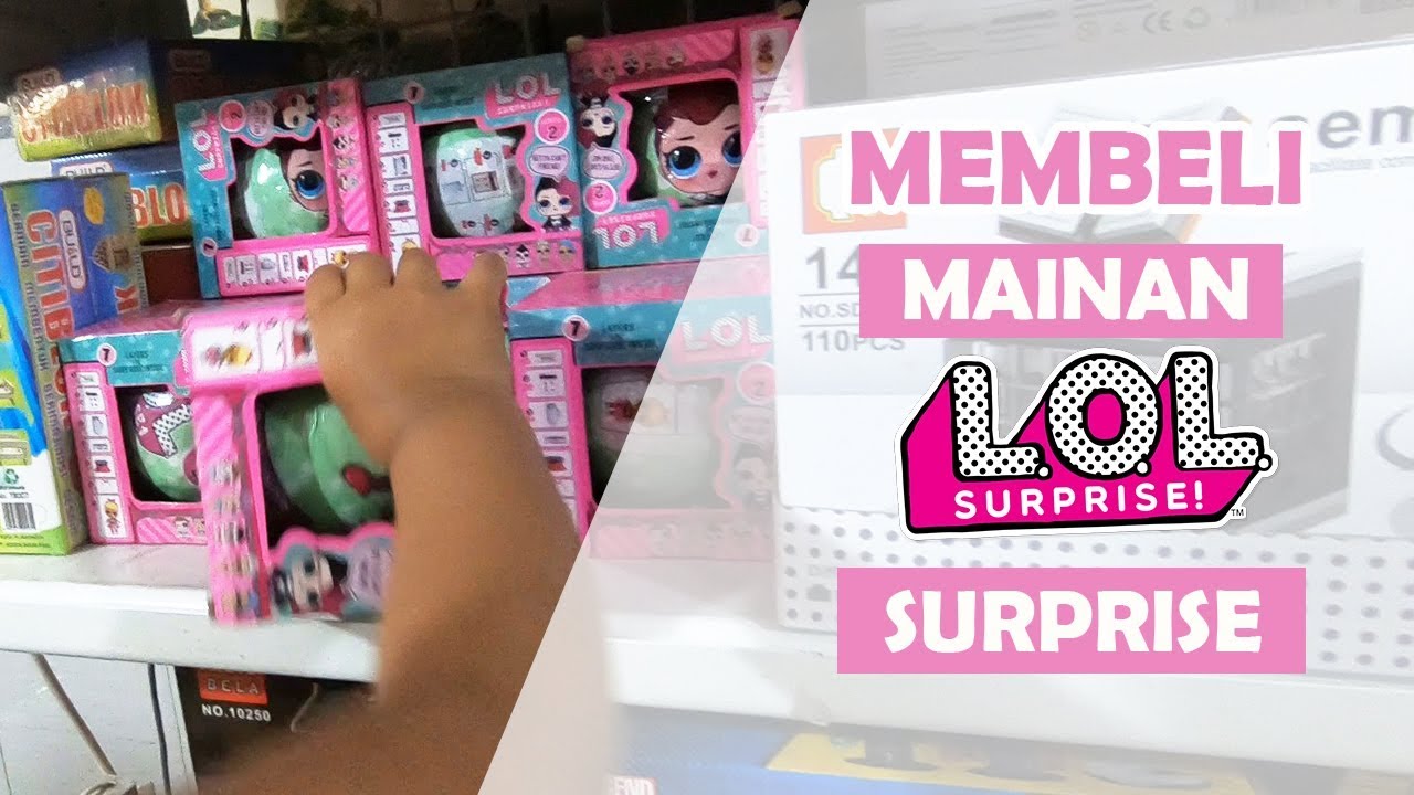 Membeli Mainan LOL Surprise : Akhirnya Bisa Unboxing Sendiri Setelah ...