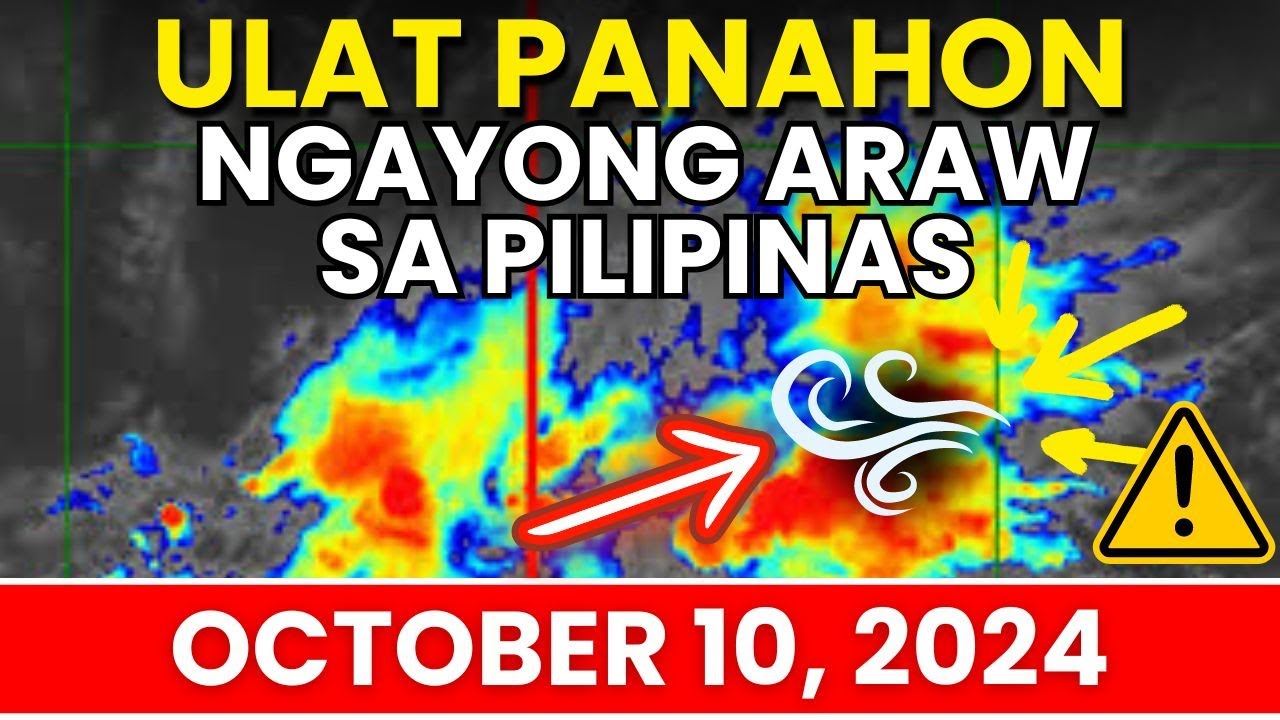 Ulat Panahon Ngayong Araw Sa Pilipinas October 10, 2024 | Pagasa ...