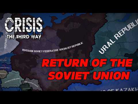Restoring the SOVIET UNION in a POST WW3 WORLD... ( Crisis - The Third Way )
