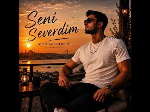 Seni Severdim | Official video | Adem KÖKYILDIRIM #youtube #youtubeviral 
