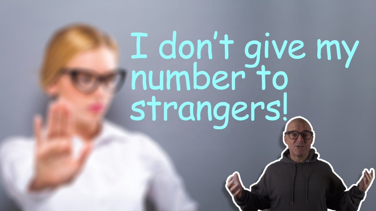 I Don't Give My Number To Strangers - How To Overcome!!! - YouTube