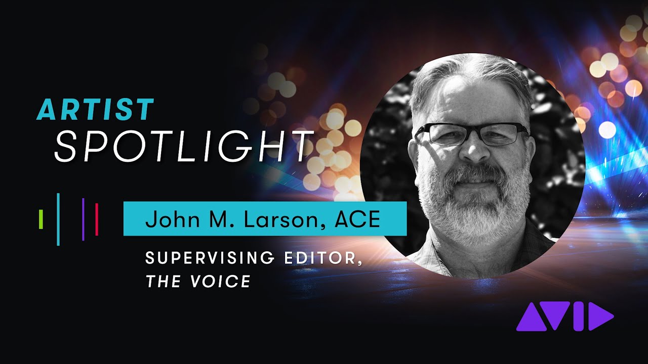 John M. Larson, ACE, Supervising Editor for The Voice — Avid Emmy ...