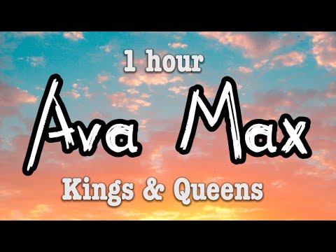 Ava Max- Kings & Queens 1Hour