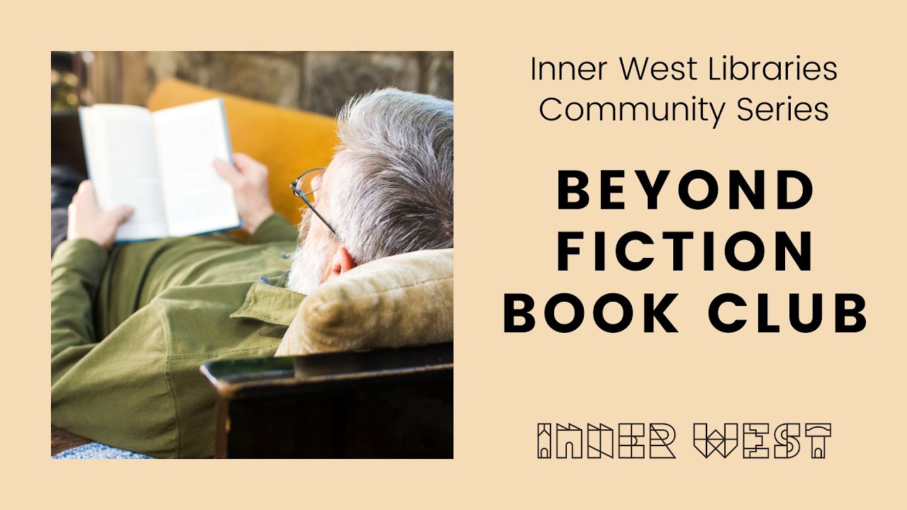 Inner West Libraries Community Series with the Beyond Fiction Book Club ...