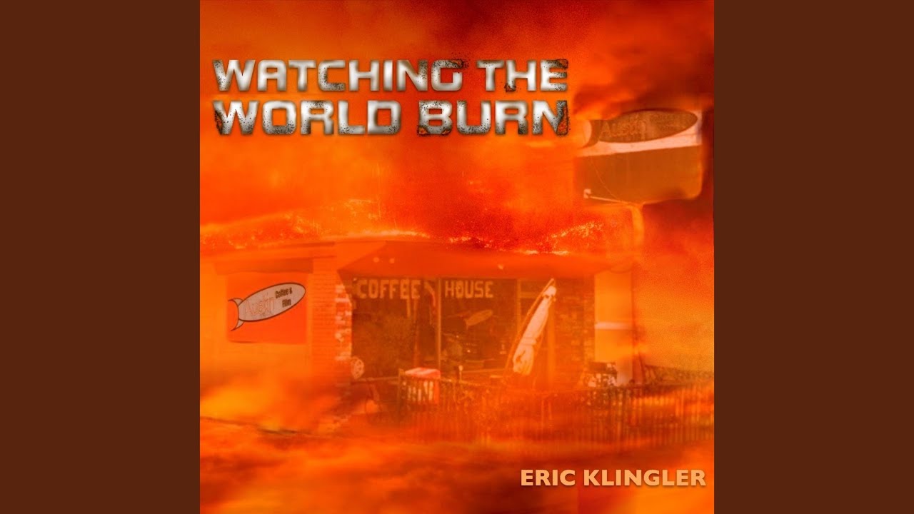 Watching the World Burn - YouTube