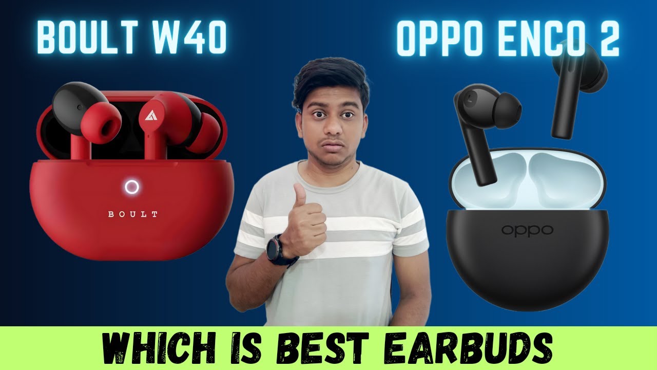 Which is best earbuds | Boult w40 vs oppo enco 2 - YouTube
