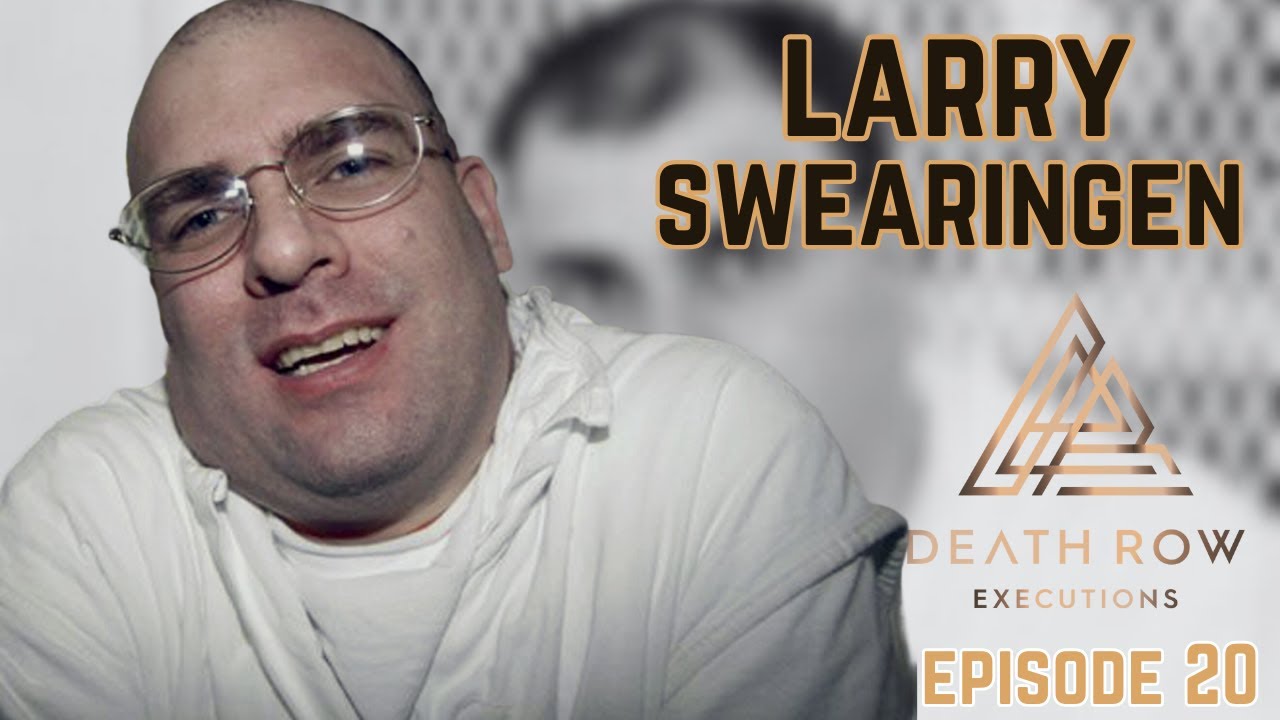Death Row Executions-Larry Swearingen Executed in 2019 for Killing ...