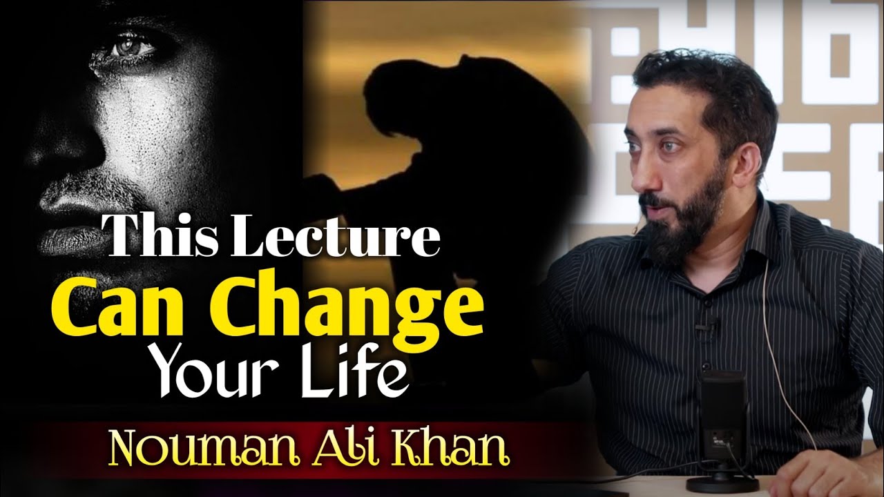 This Lecture Can Change your Life || Nouman Ali Khan || nouman ali khan ...
