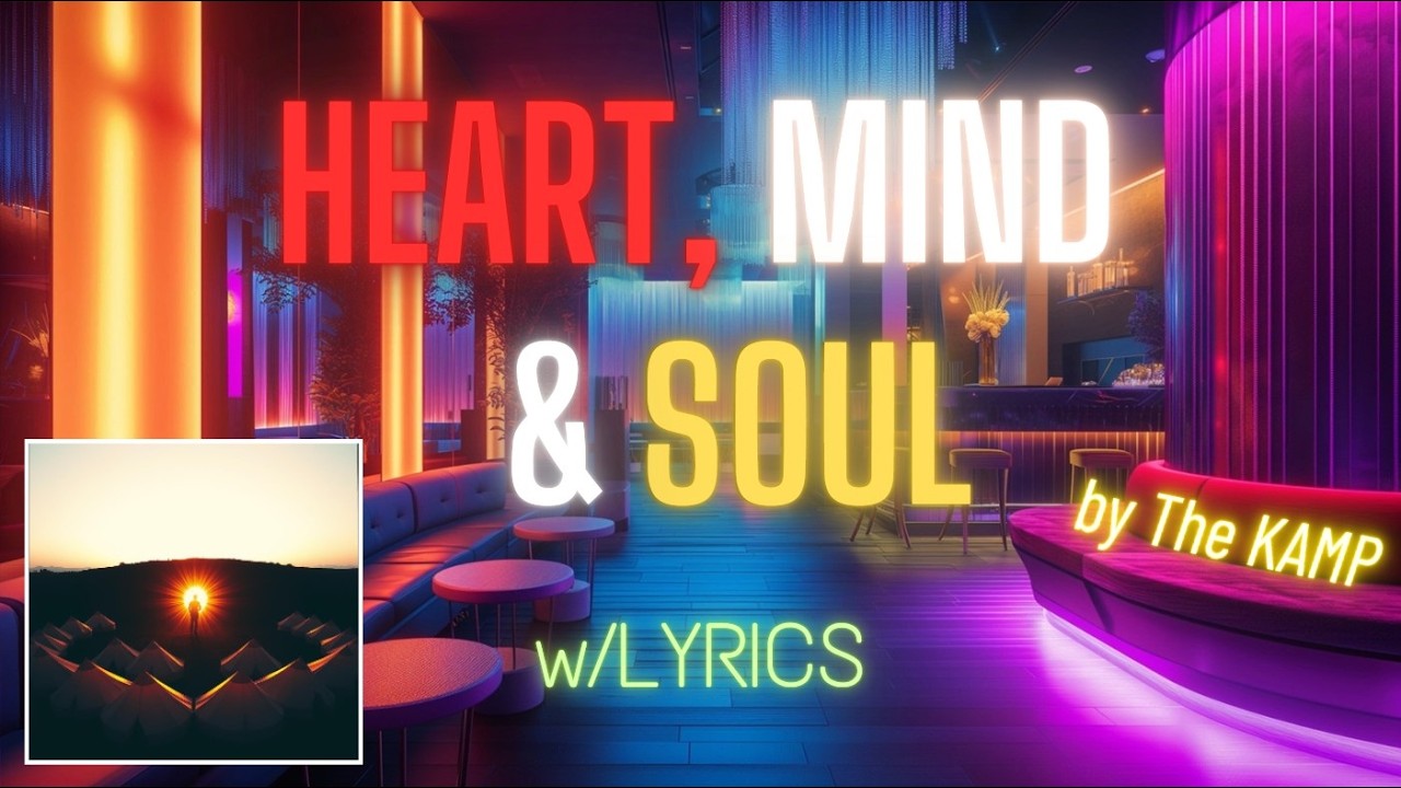 Heart, Mind & Soul ~ The KAMP - YouTube
