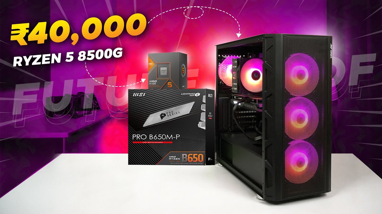Future-Proof Gaming & Editing PC Build Under ₹40,000 | AM5, DDR5, Ryzen 8000 Series, PCIe Gen 4 ...