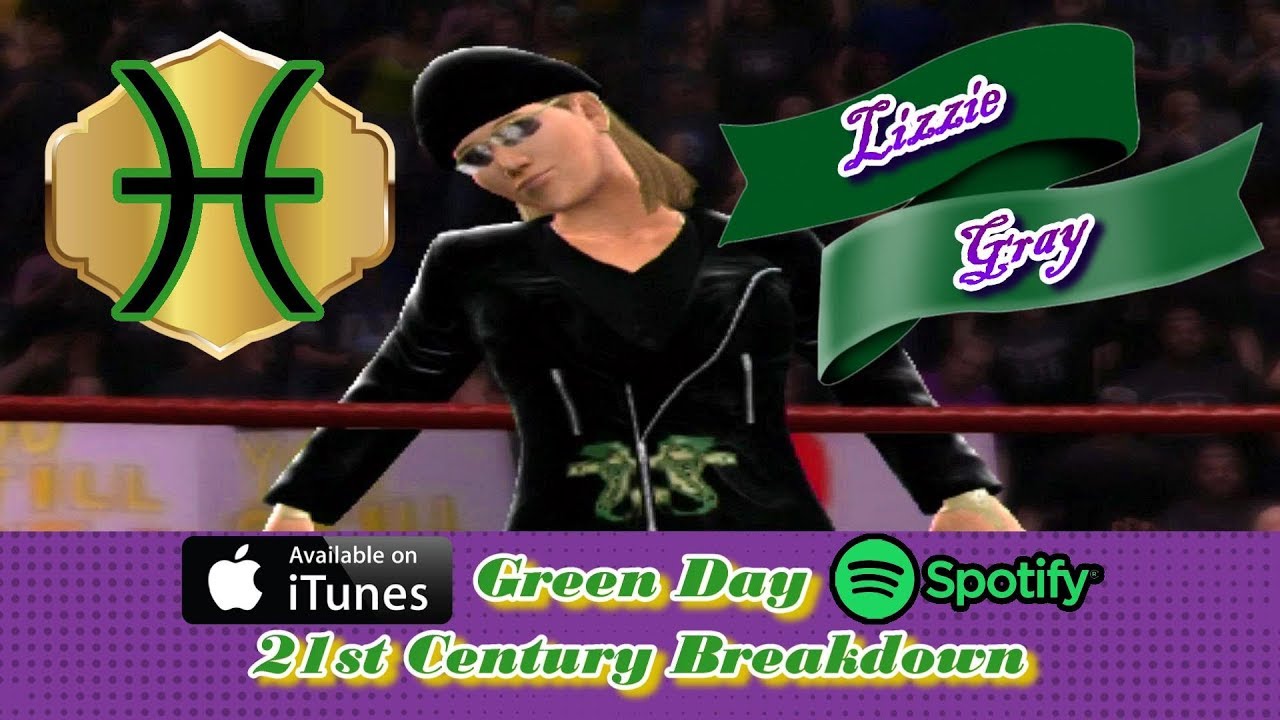 Lizzie Gray Official WYW Theme - Green Day (21st Century Brealdowm ...