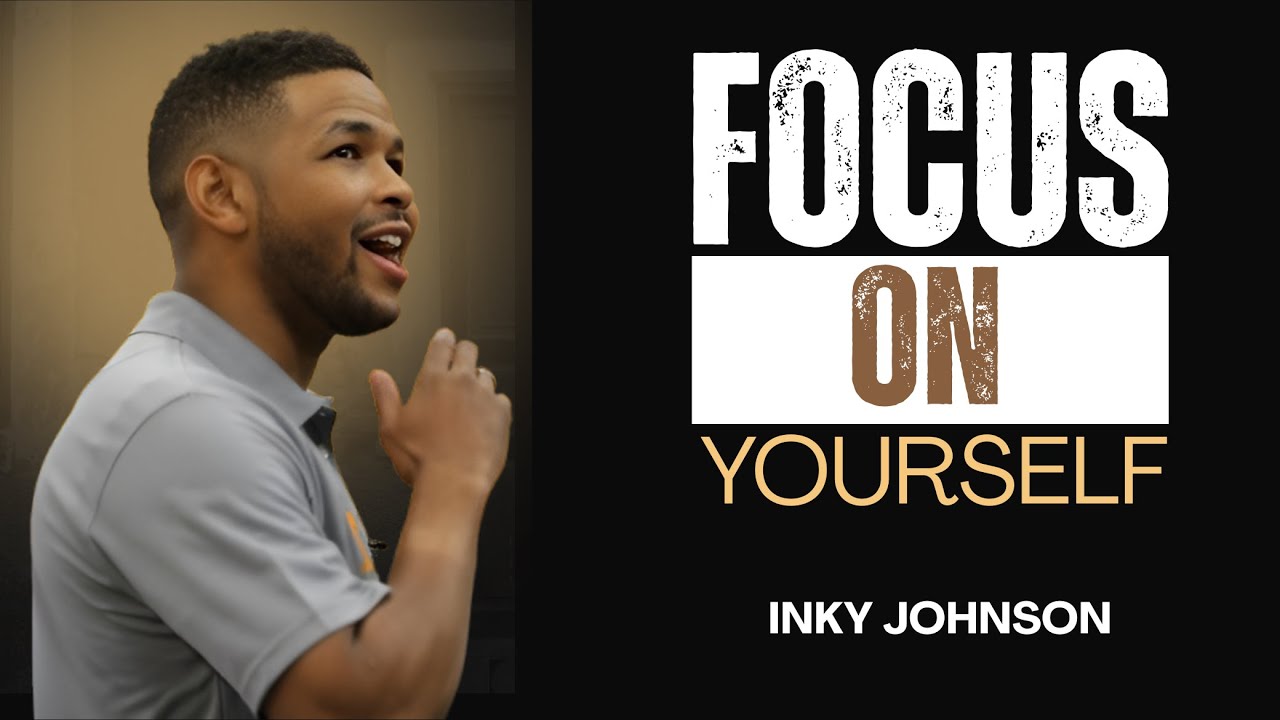 focus on yourself ||inky johnson motivational speech - YouTube