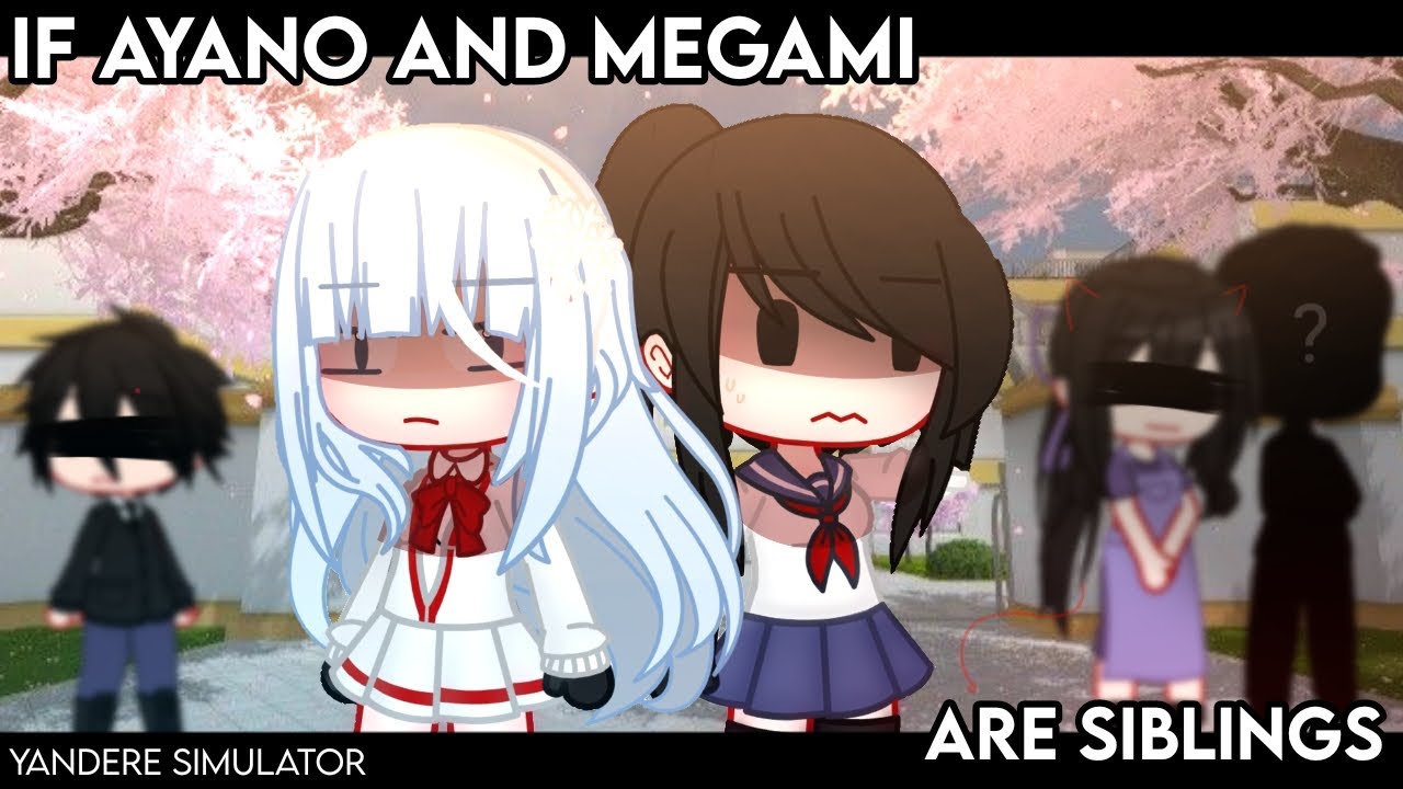 ᝰ┆If Ayano and Megami are siblings || Gacha Club Yandere Simulator (2/3 ...