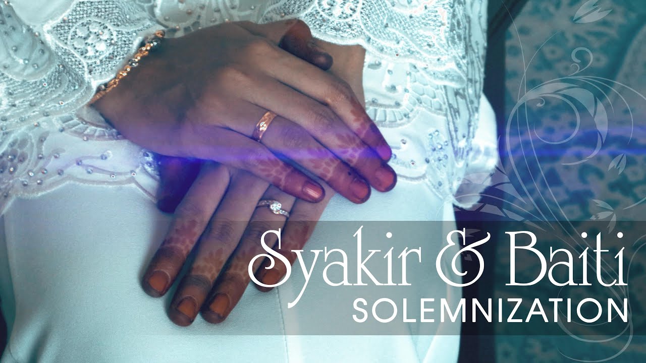 Syakir & Baiti : The Solemnization - YouTube