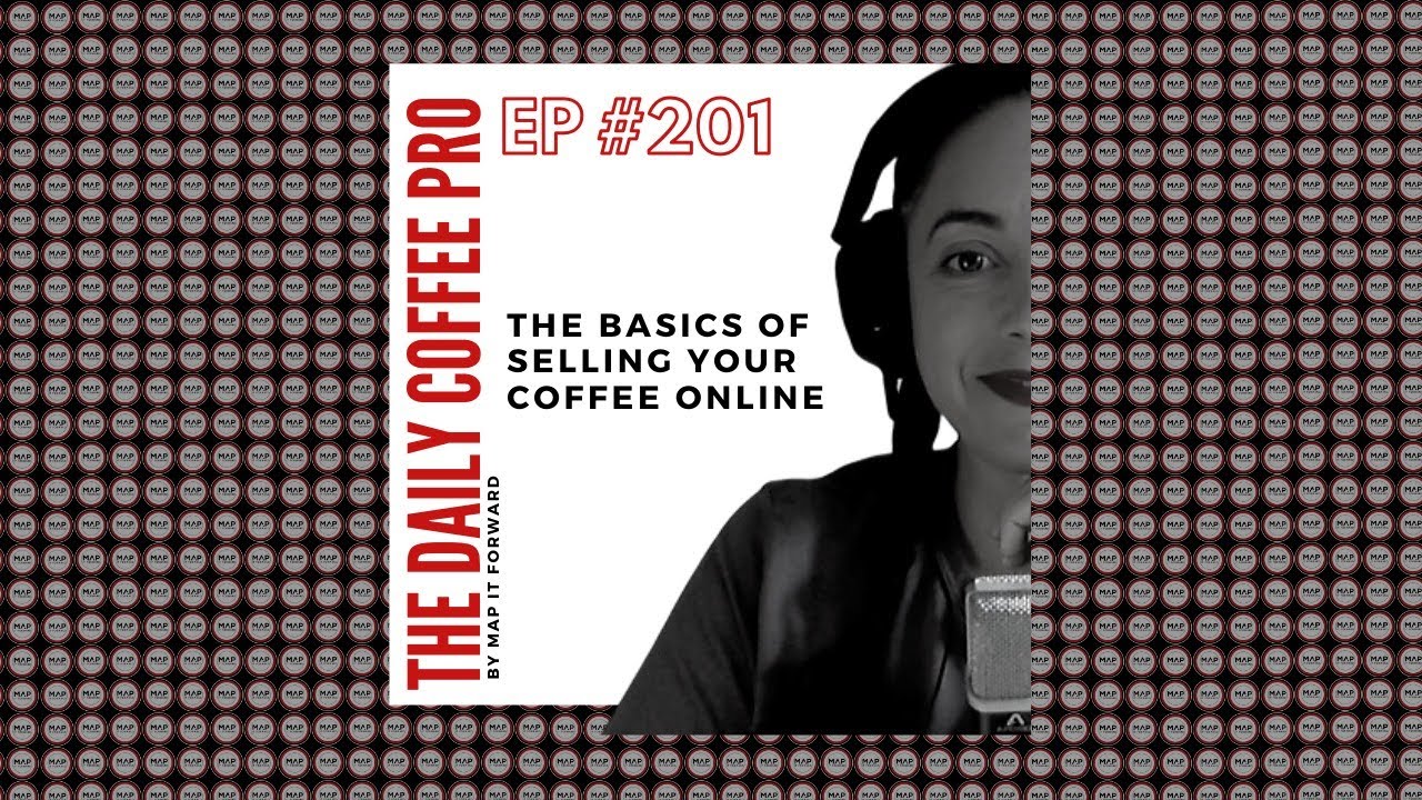 The Daily Coffee Pro 201: The Basics of Selling Your Coffee Online ...