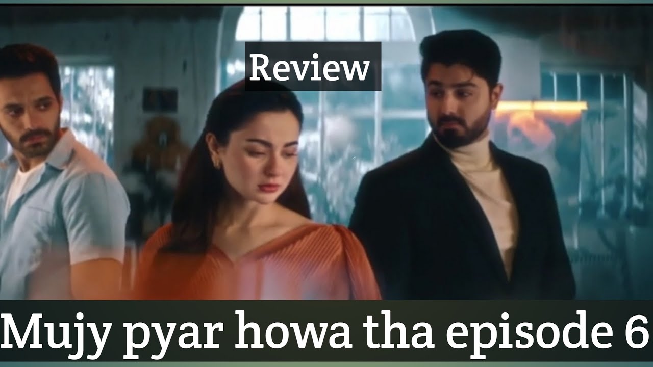mujy pyar howa tha episode reviews ||maheer ka Hall kya hony wala ha ...