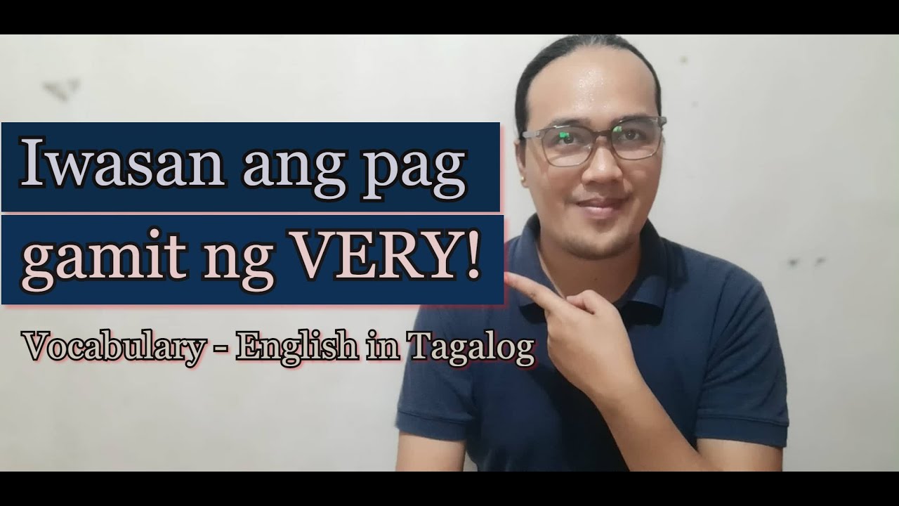 Iwasan ang pag gamit ng Very - Vocabulary - English in Tagalog - YouTube