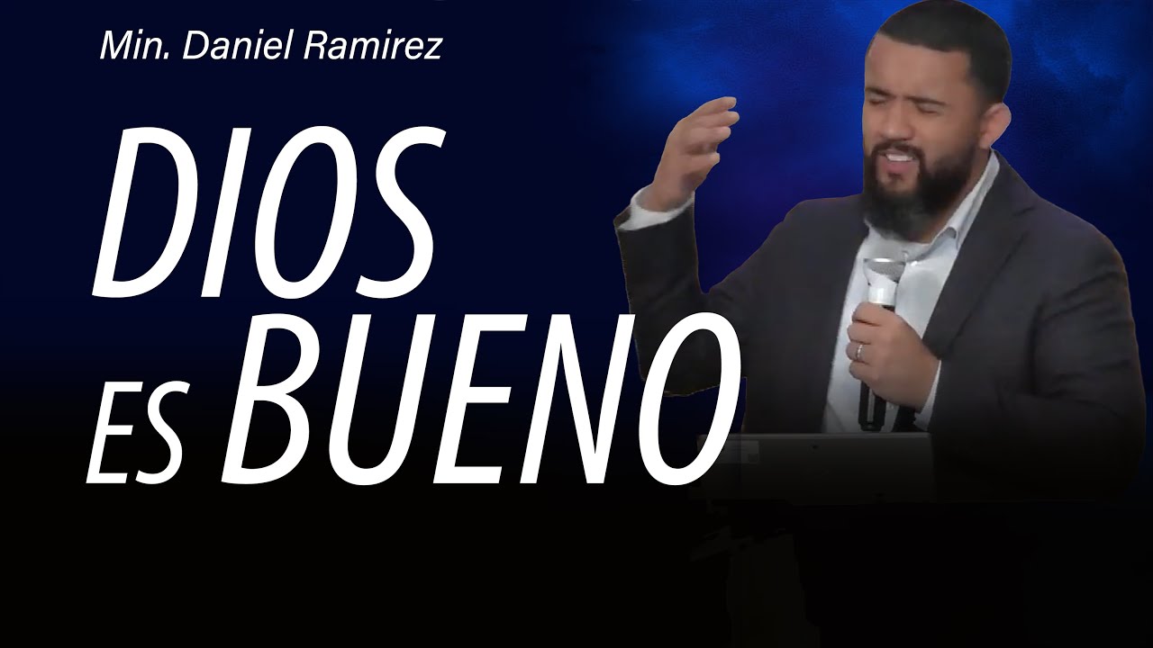 DIOS ES BUENO / GOD IS GOOD - Min. Daniel Ramírez #god #good #kindness ...