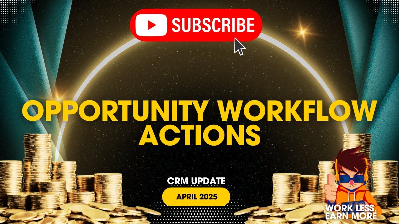 April 2025 - New Features Opportunity Workflow Actions - YouTube
